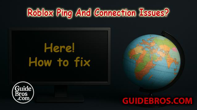 How to Fix Roblox Ping and Connection Issues Easily | GuideBros