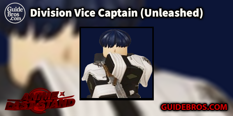 Division Vice Captain (Unleashed) - Anime Las...