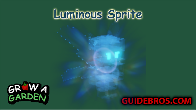 🌟 Luminous Sprite Pet Guide – Boost Your Garden Fast! | guideBros