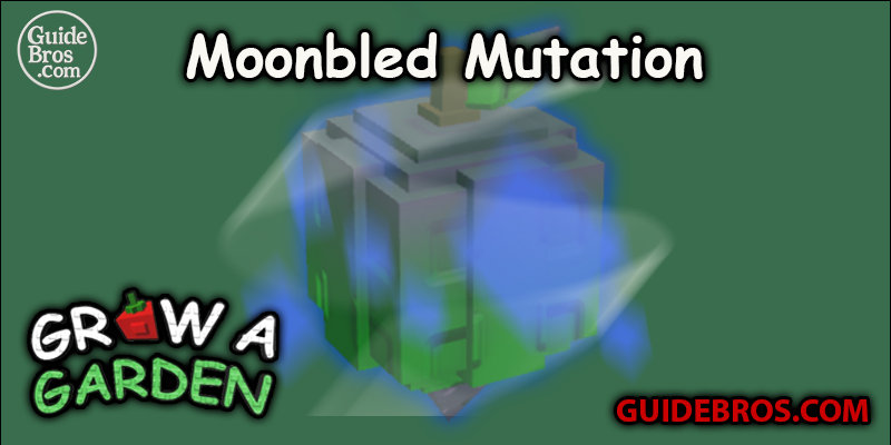 Moonbled Mutation Guide - Grow a Garden